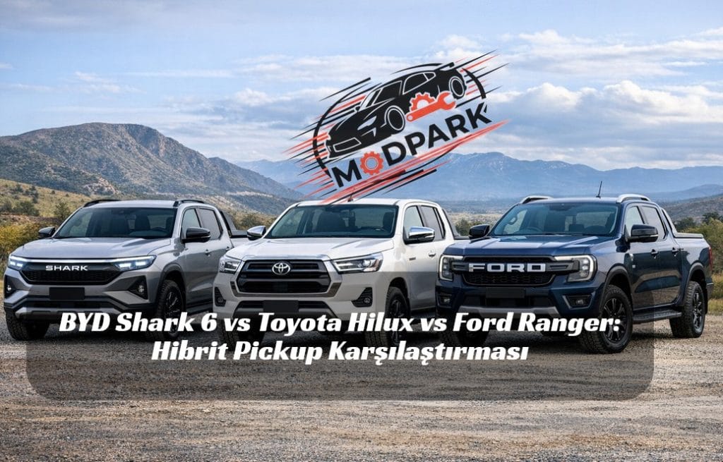 ⚔️ BYD Shark 6 vs Toyota Hilux vs Ford Ranger, Karşılaştırma. - MODPARK